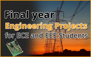 Final Year Engineering Projects for Electronic & Electrical Students