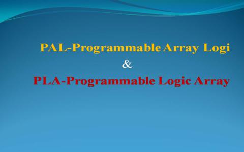 What are PAL and PLA: Logic Design, Example, and Differences