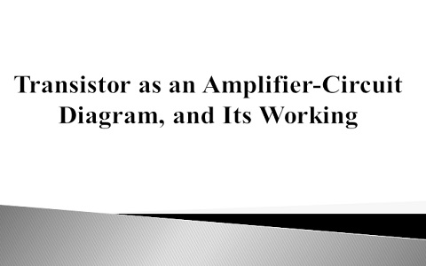 Transistor as an Amplifier : Common Emitter Amplifier Circuit & Its Working