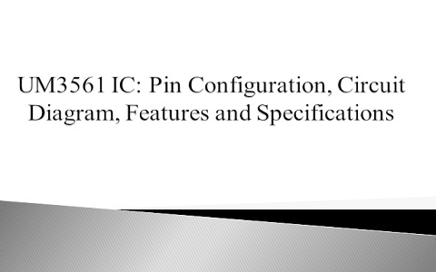 UM3561 IC: Pin Configuration, Circuit Diagram, Features and Specifications